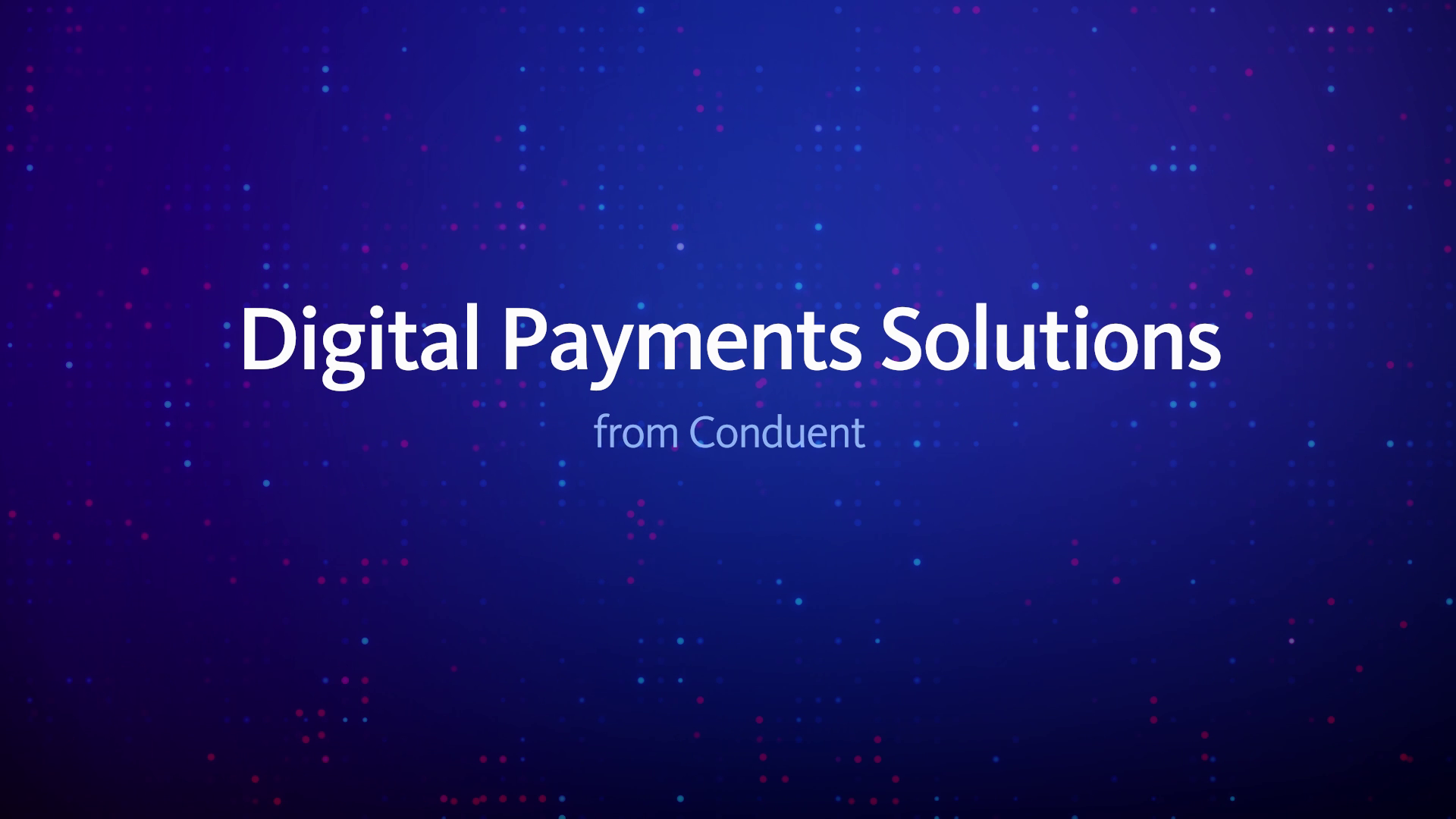 Digital Integrated Payments Solutions – Conduent